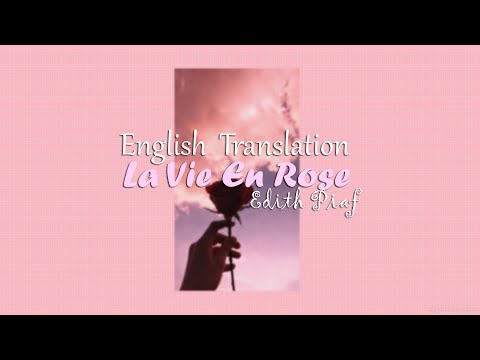 La Vie En Rose - Edith Piaf (English Translation)