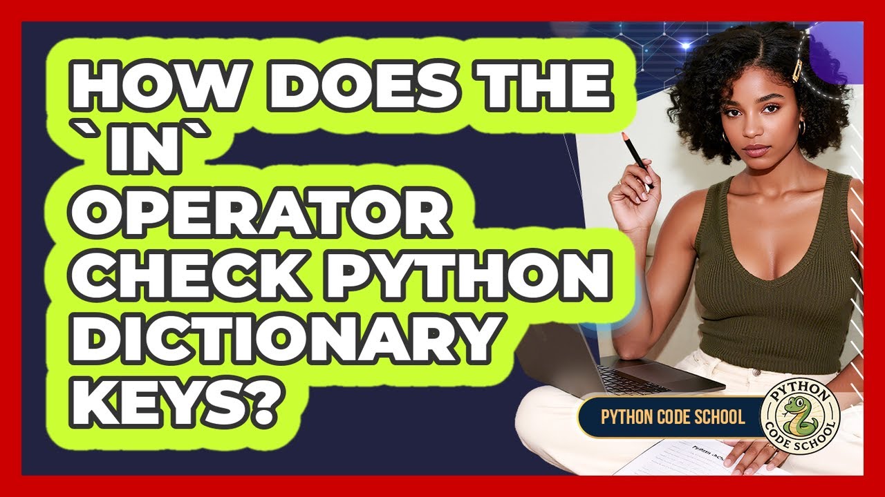 How Does The `in` Operator Check Python Dictionary Keys? - Python Code School