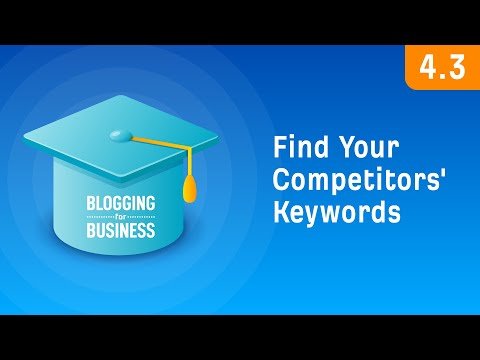 How to Find Keywords Your Competitors are Ranking For [4.3]