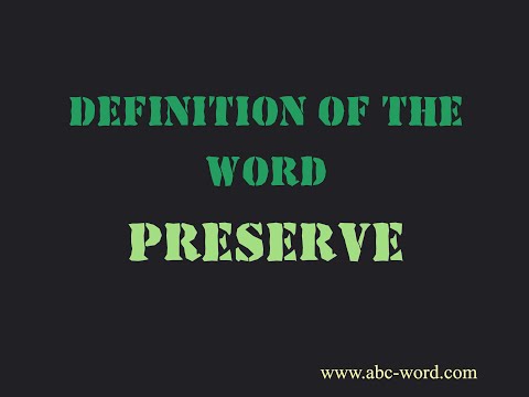 Definition of the word "Preserve"