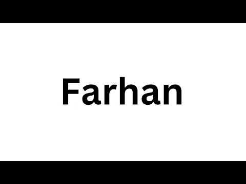 How to pronounce the Indian name Farhan like a native speaker.