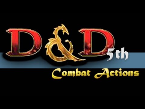 Dungeons and Dragons 5th Edition: Combat Actions