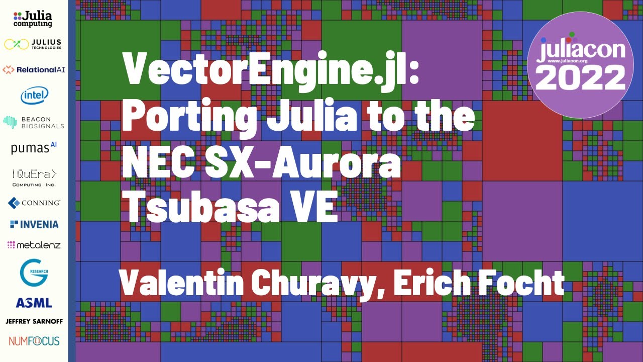 Julia to the NEC SX-Aurora Tsubasa Vector Engine | Valentin Churavy, Erich Focht | JuliaCon 2022