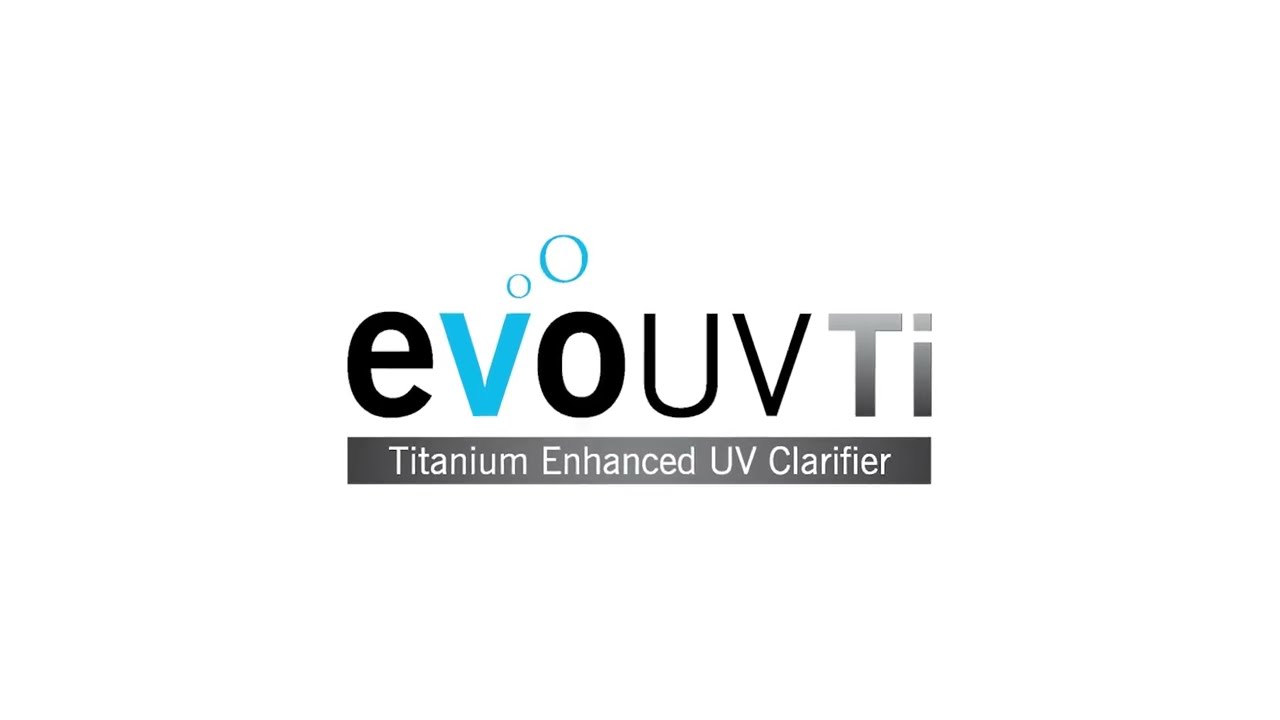 evoUV Ti by Evolution Aqua
