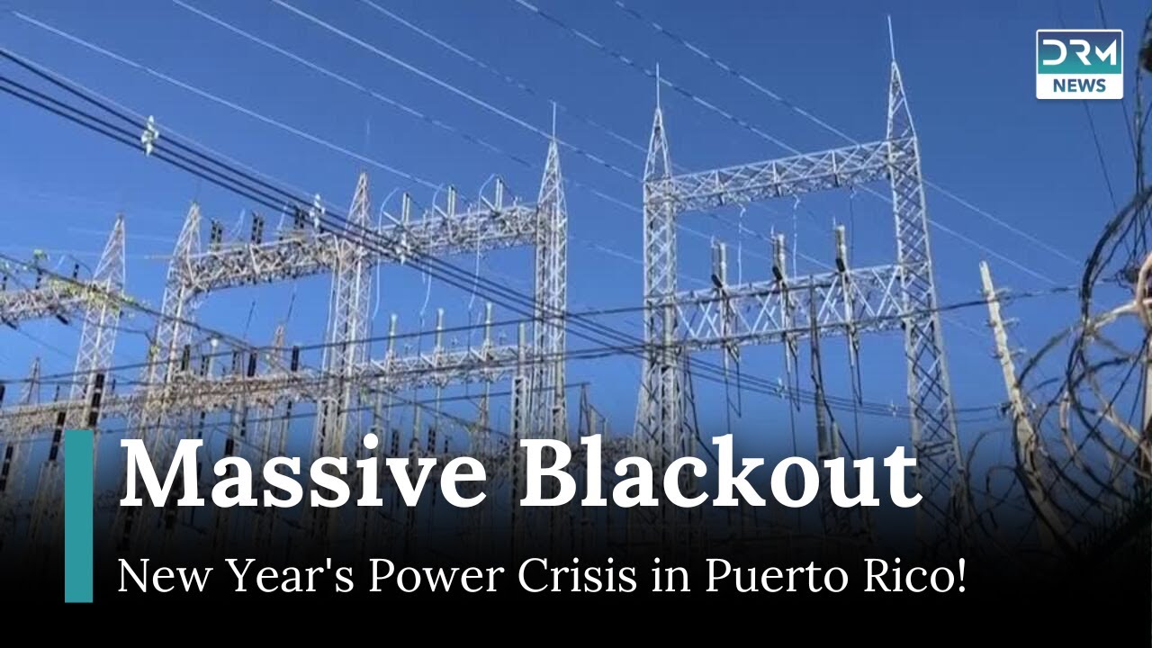 Puerto Rico Faces Widespread Blackouts as New Year Starts | DRM News | AI1G