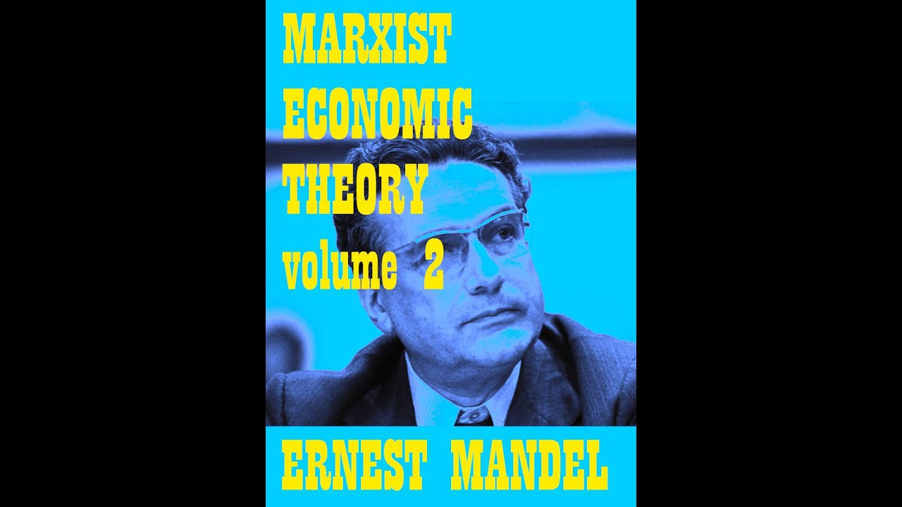 MARXIST ECONOMIC THEORY VOLUME 2 PART 1 ERNEST MANDEL
