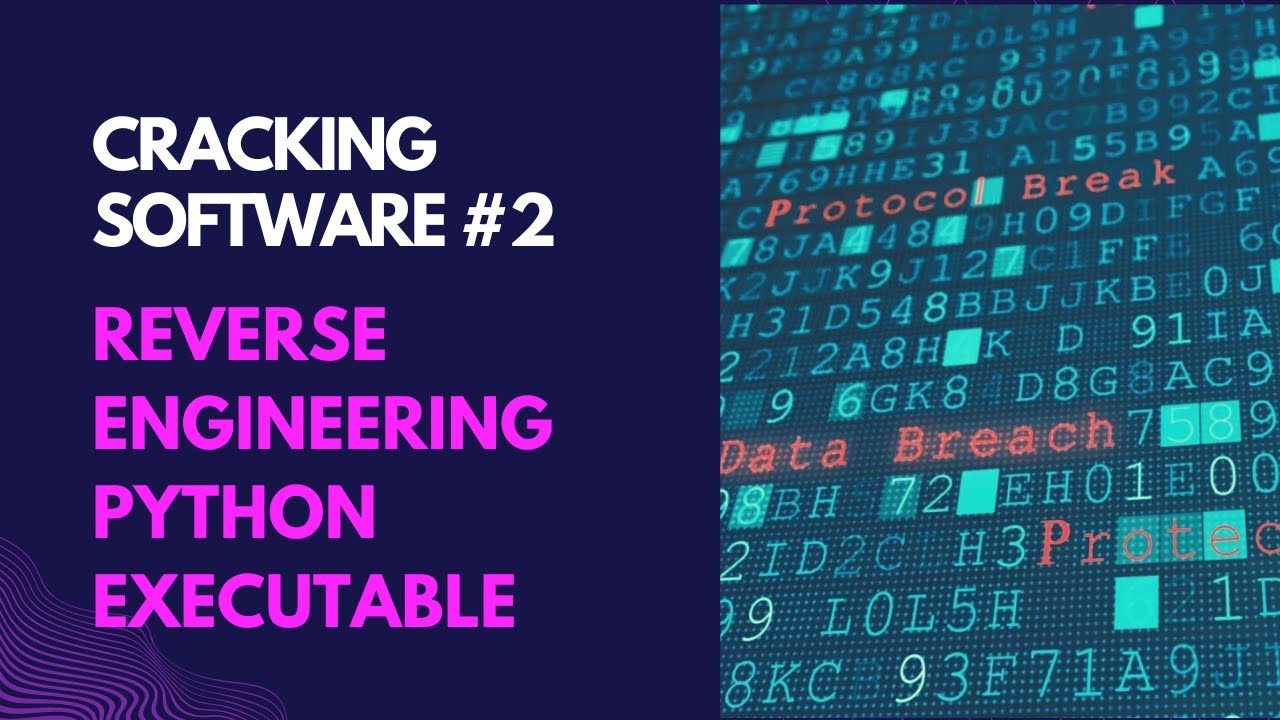 SOFTWARE CRACKING #2: REVERSE ENGINEERING PYTHON EXECUTABLE