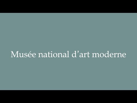 How to Pronounce ''Musée national d’art moderne'' Correctly in French