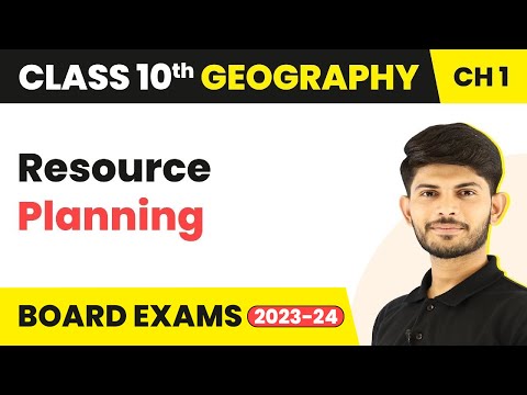 Resource Planning | Resource and Development | Geography - Class 10th - Chapter 1 (2023-24)