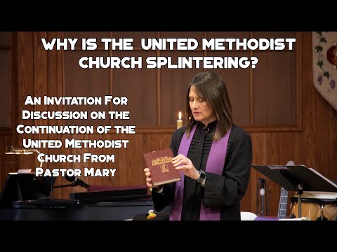 Why Is the United Methodist Church Splintering?