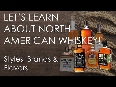Let's Learn about Whiskey! North American Brands, Styles & Flavors - Bourbon, Canadian & more...