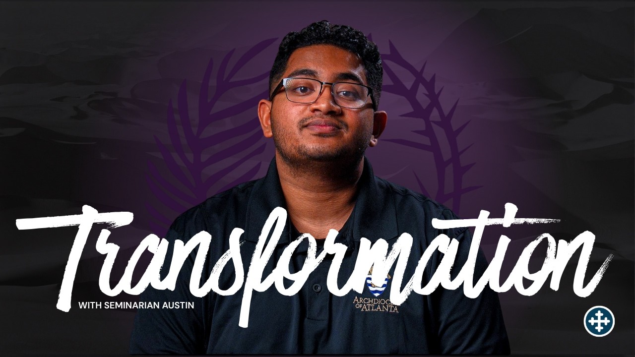 Restore:  Transformed By Jesus, Seminarian Austin Thomas,  Lent 2026
