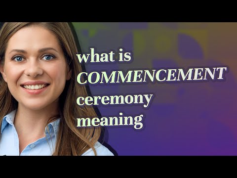 Commencement ceremony | meaning of Commencement ceremony