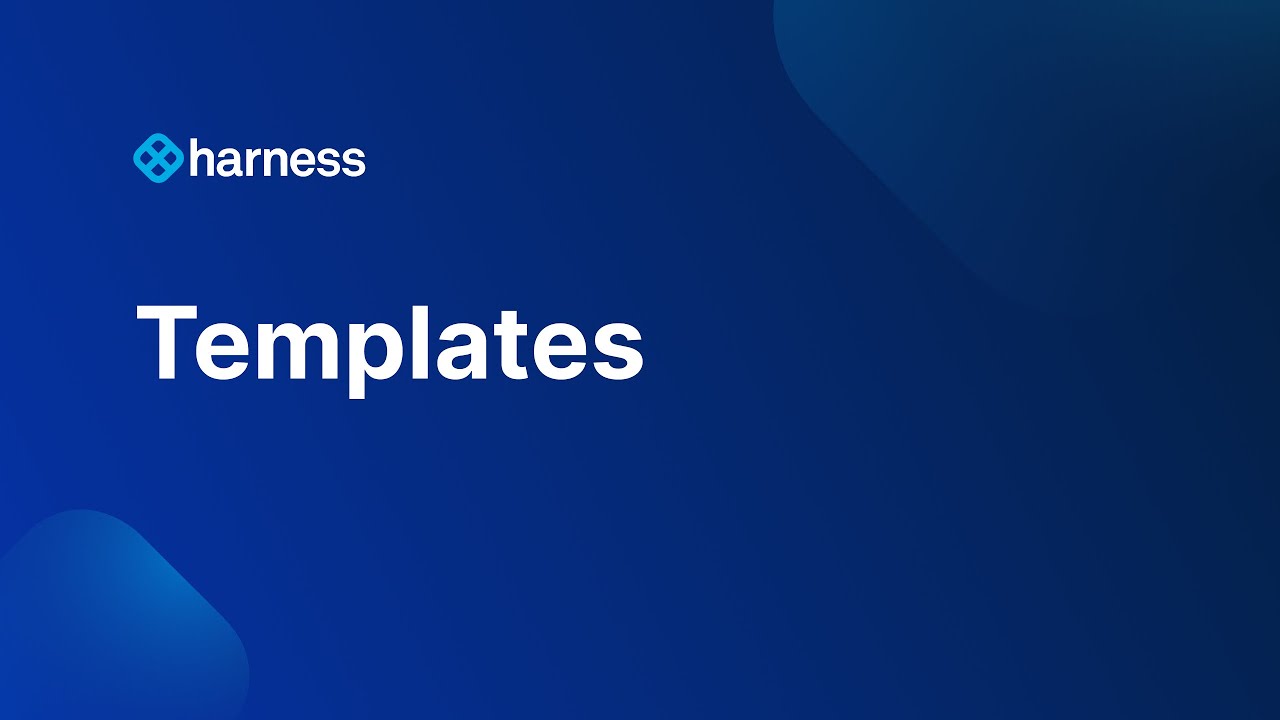 Harness Templates