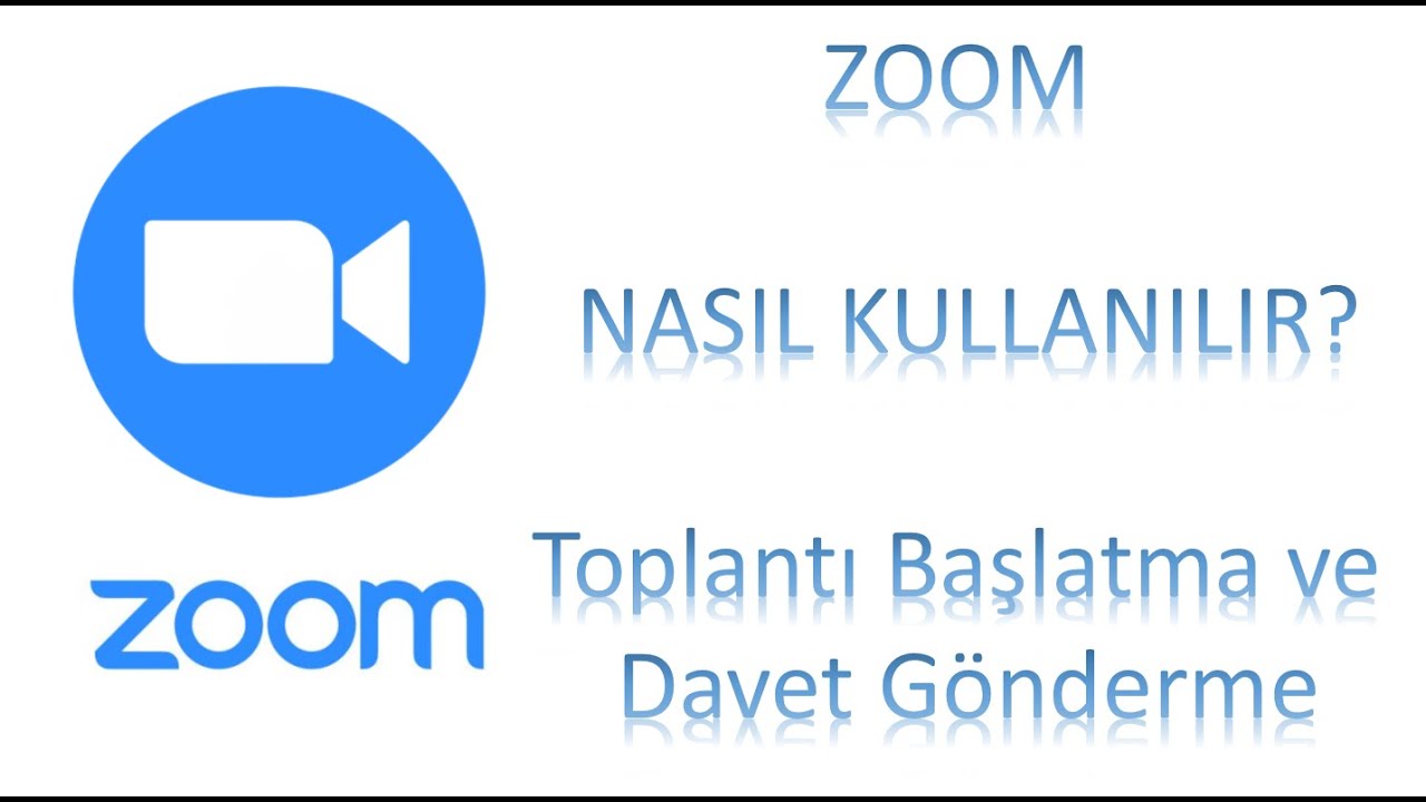 Zoom Toplantı Başlatma ve Toplantı Daveti Gönderme - Zoom Nasıl Kullanılır