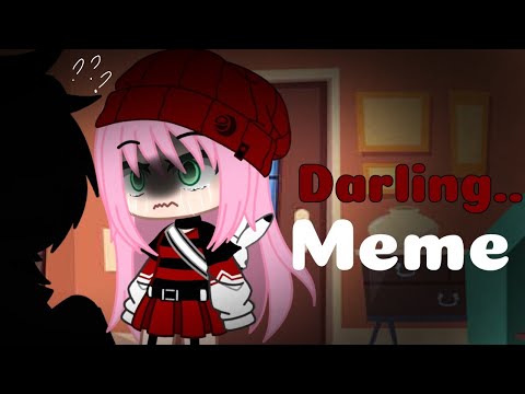 Darling || Meme || Part 5 of I was just joking! || NS || Gacha club