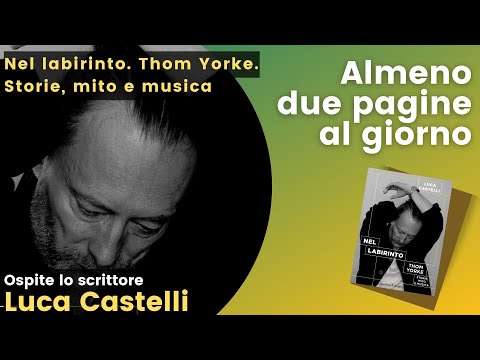 Luca Castelli nel labirinto di Thom Yorke... e dei Radiohead | Radio RBE