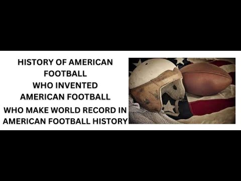 History of American Football, Evolution of American Football, Sports, Origin of American Football.