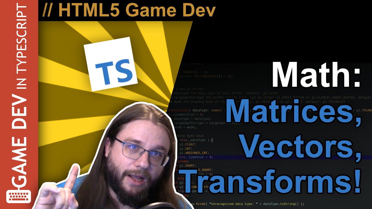 TypeScript WebGL Game Engine Tutorial #06 - Matrices, Vectors and Transforms