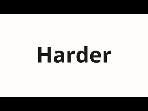How to pronounce Harder