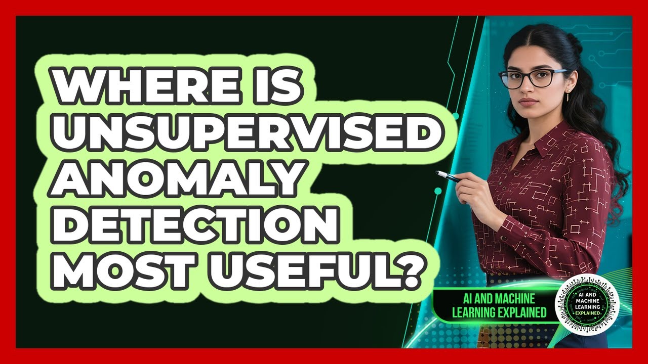 Where Is Unsupervised Anomaly Detection Most Useful?