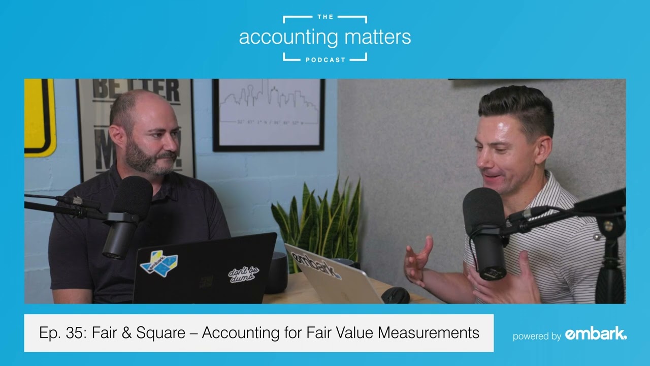 Fair & Square – Accounting for Fair Value Measurements | The Accounting Matters Podcast