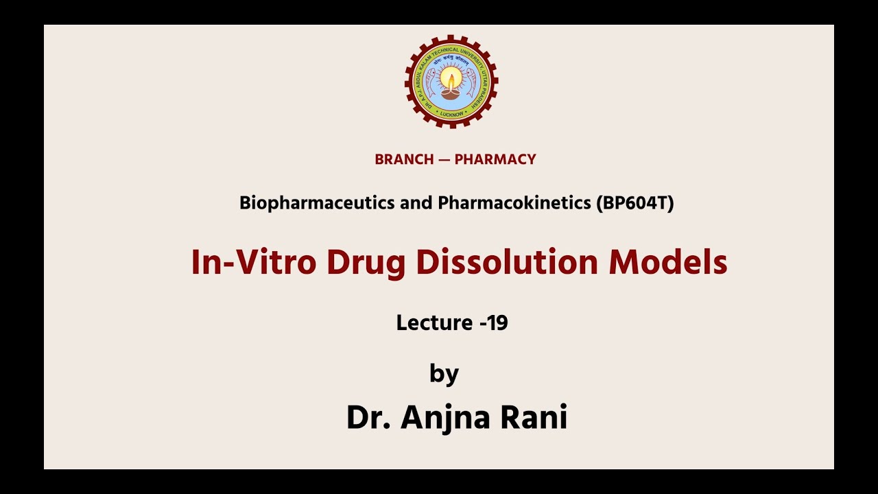 Biopharmaceutics and Pharmacokinetics |  In-Vitro Drug Dissolution Models| AKTU Digital Education