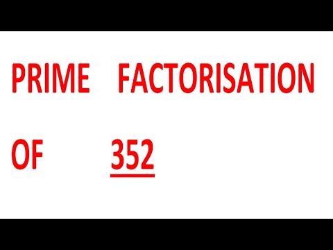 PRIME FACTORISATION OF 352