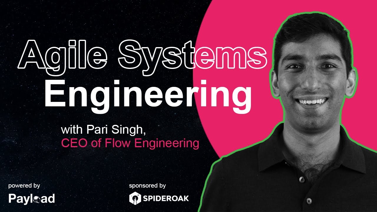 Agile Systems Engineering, with Pari Singh (Flow Engineering)