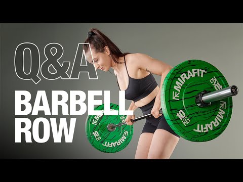 Q&A - Barbell Rows | Mirafit