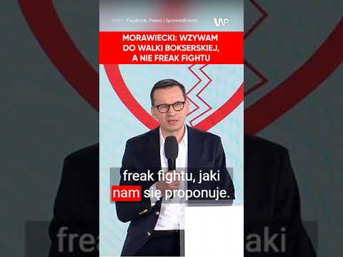 Morawiecki: Wzywam do walki bokserskiej, a nie freak fightu