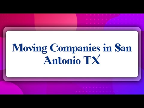Top 10 Moving Companies in San Antonio, TX