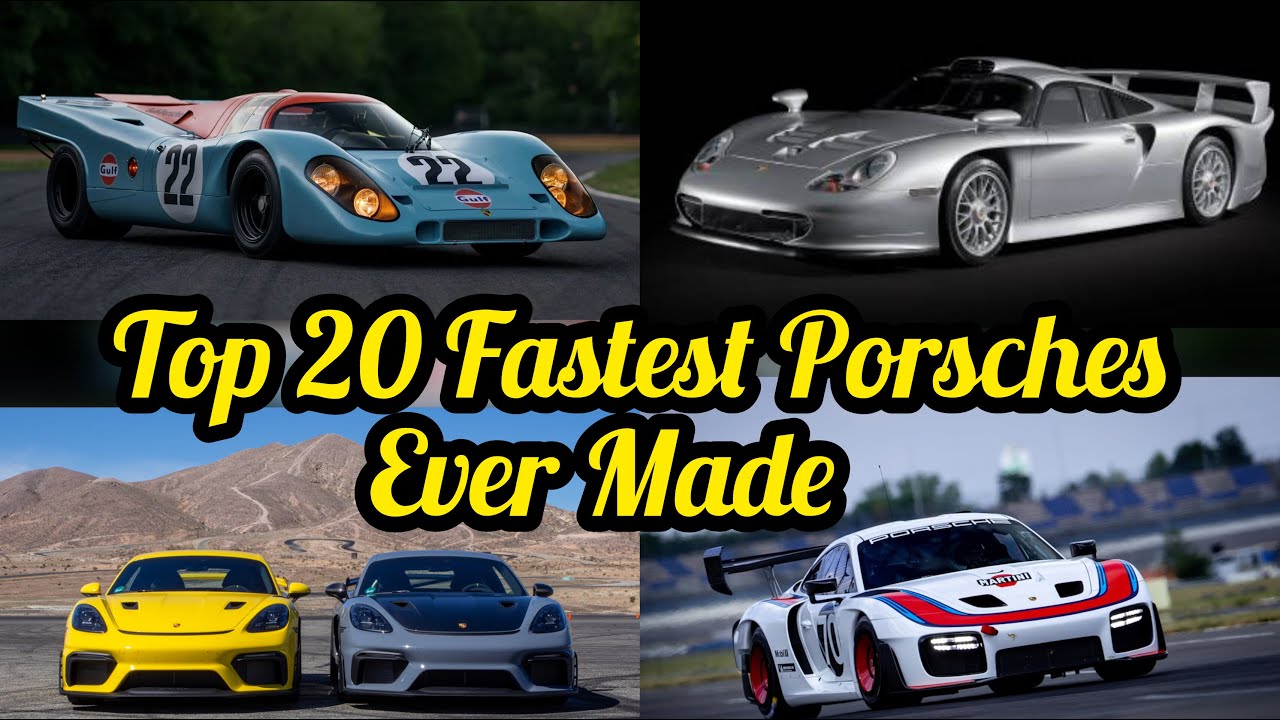 Top 20 Fastest Porsches Ever Made