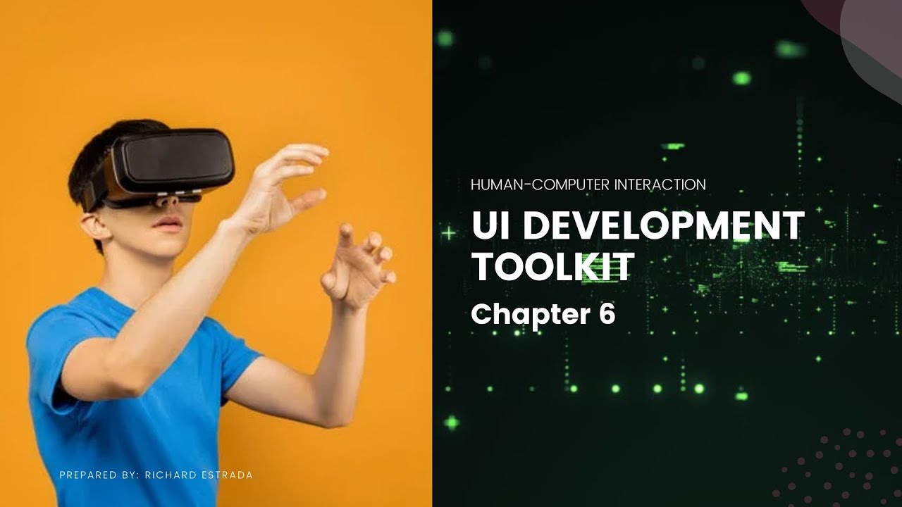 Human-Computer Interaction Chapter 6: UI Development Toolkit