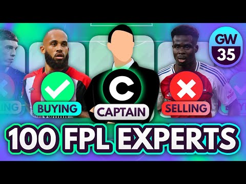 FPL GW35 EXPERT Transfer Trends & Best Captain! ???? 100 Experts Reveal Gameweek 35 Team Plans