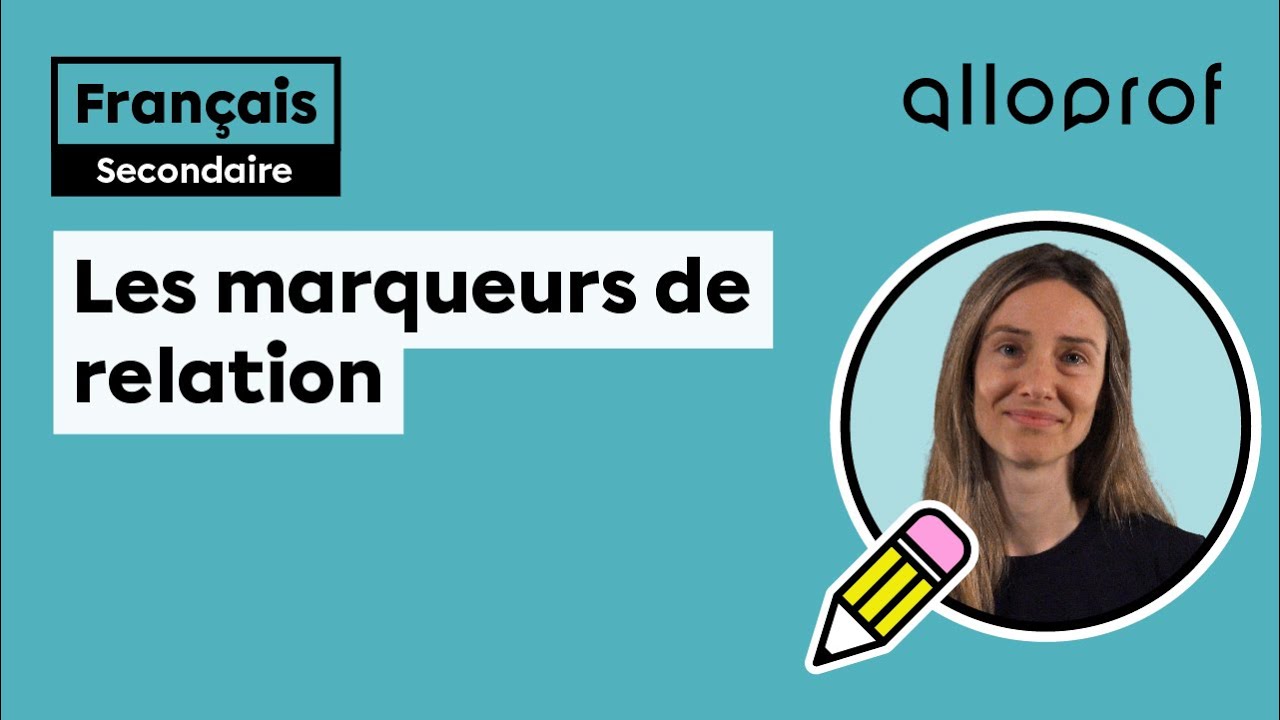 Les marqueurs de relation | Secondaire | Alloprof