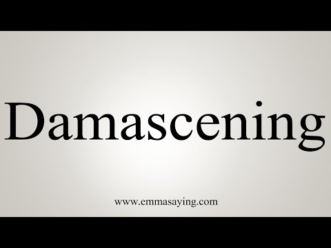 How To Say Damascening