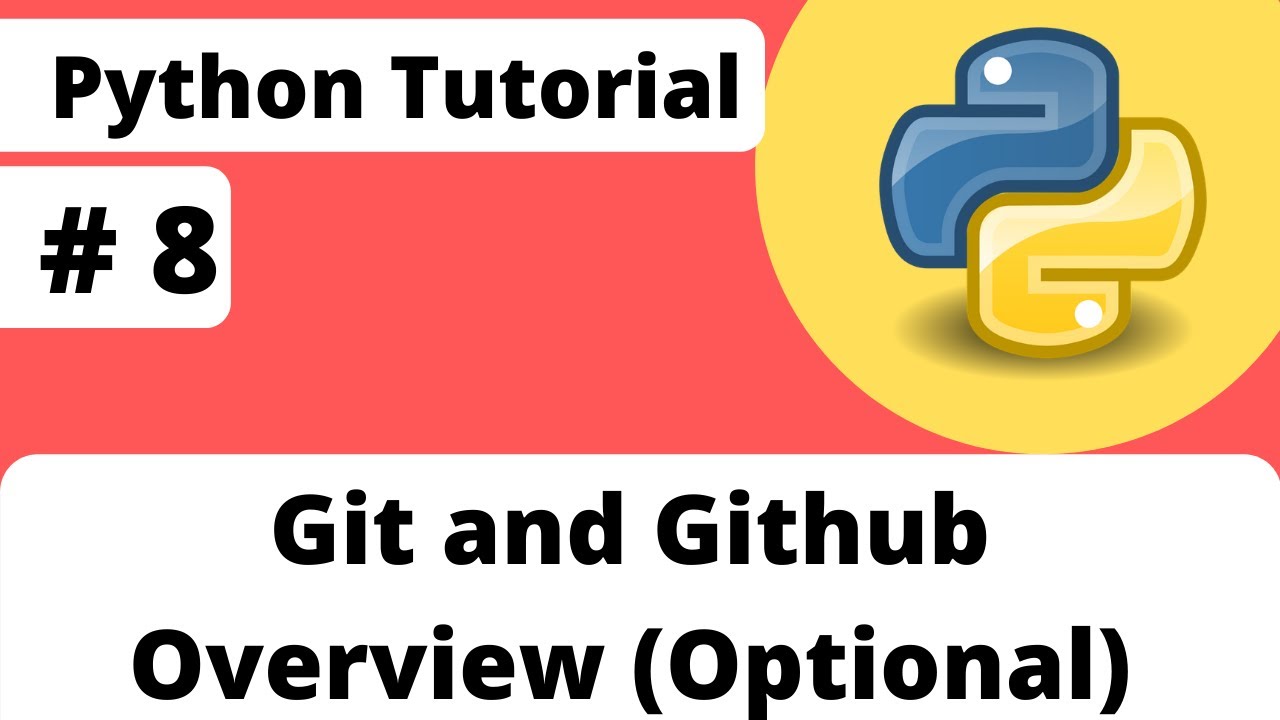 # 8 Git and GitHub Overview Optional | Python Tutorial For Beginner