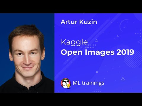 Kaggle Open Images 2019 — Artur Kuzin