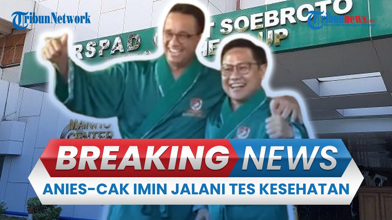 BREAKING NEWS: Tes Kesehatan Capres-Cawapres Anies Baswedan dan Cak ... BREAKING NEWS: Tes Kesehatan Capres-Cawapres Anies Baswedan dan Cak ...