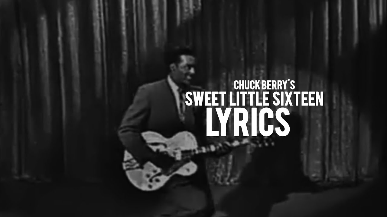 Chuck Berry - Sweet Little Sixteen Lyrics