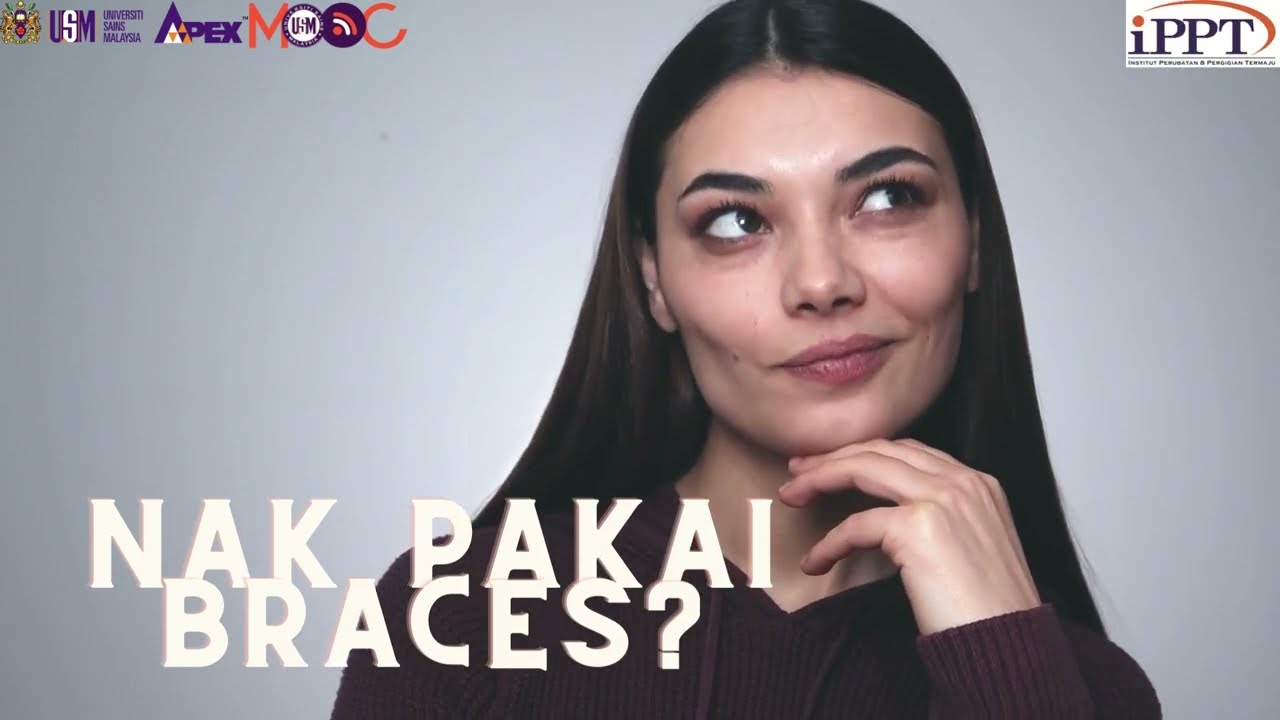 Nak pakai braces? | USM MOOC