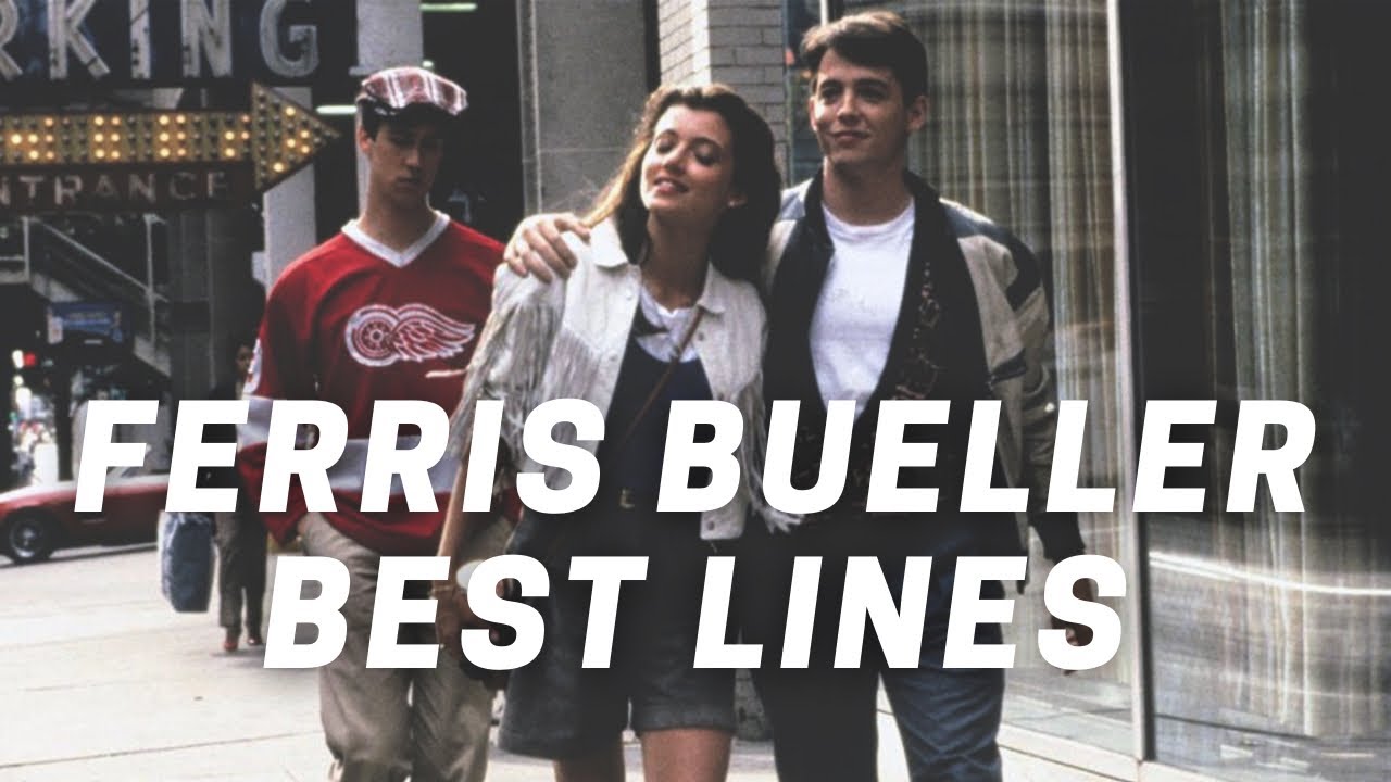 Ferris Bueller Best Lines