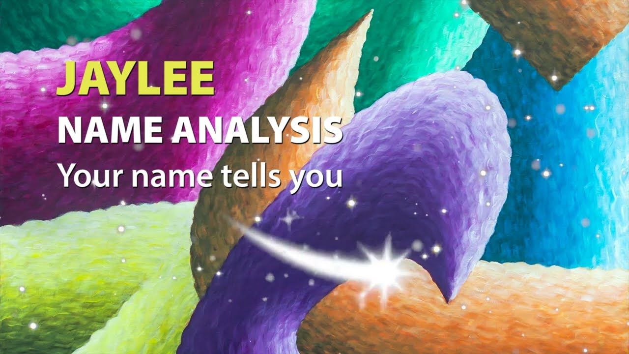 JAYLEE Name Analysis / Your name tells you