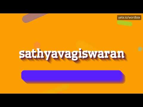 SATHYAVAGISWARAN - HOW TO PRONOUNCE IT!?