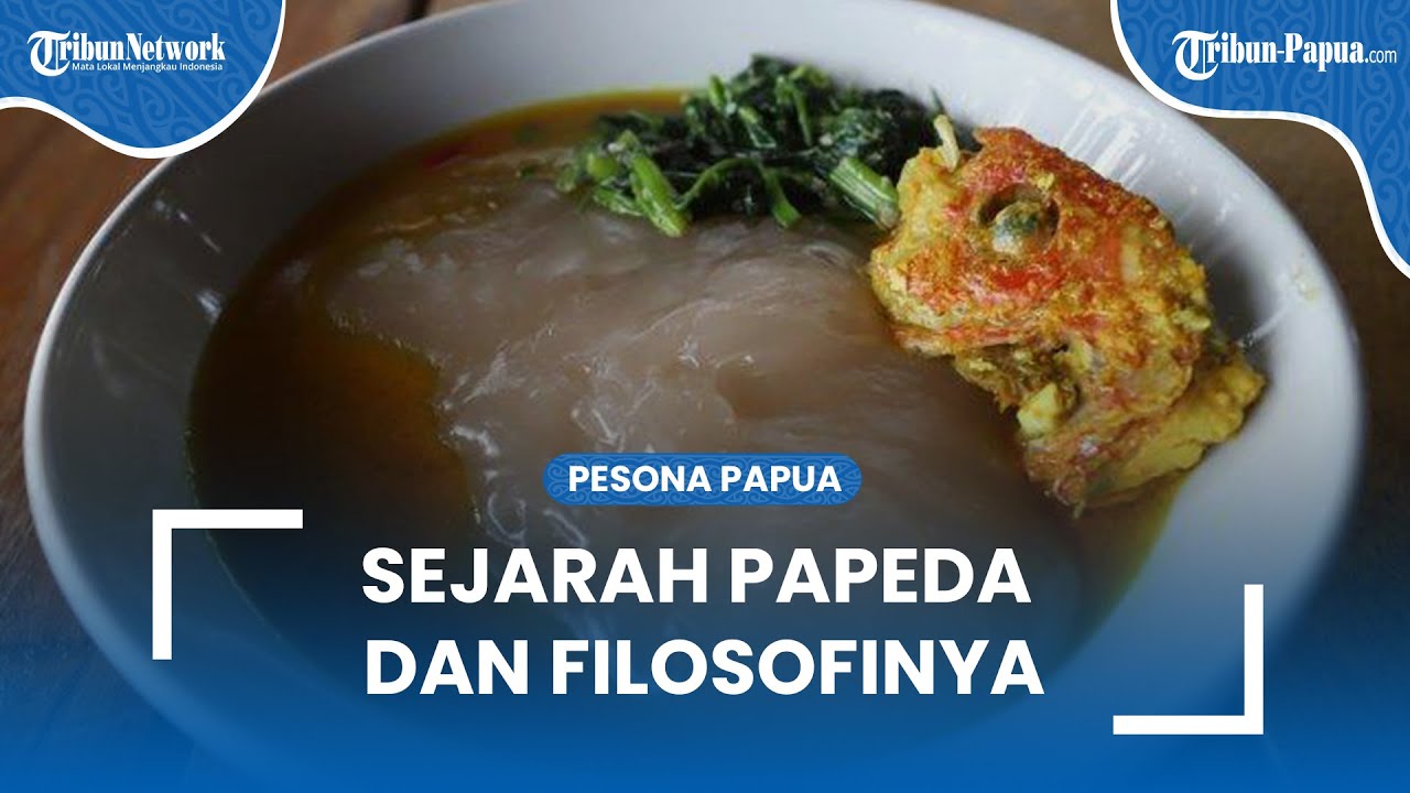 Mengulik Sejarah Papeda dan Filosofinya, Kuliner Khas Tanah Papua yang ...