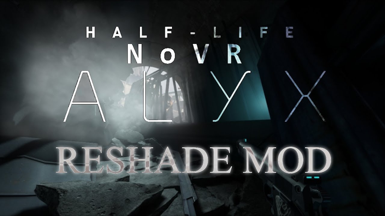 HALF LIFE ALYX | NO VR | RESHADE