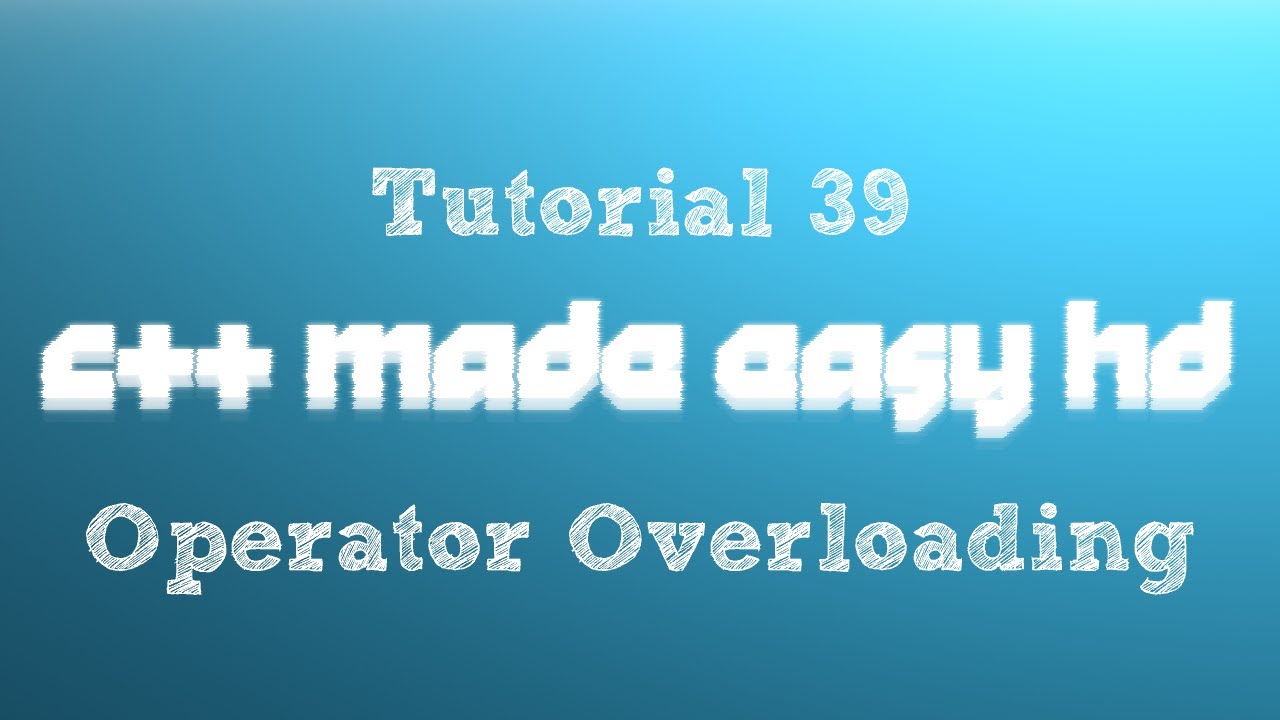 C++ Made Easy HD Tutorial 39 - Operator Overloading