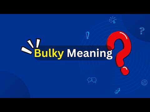 Bulky Meaning