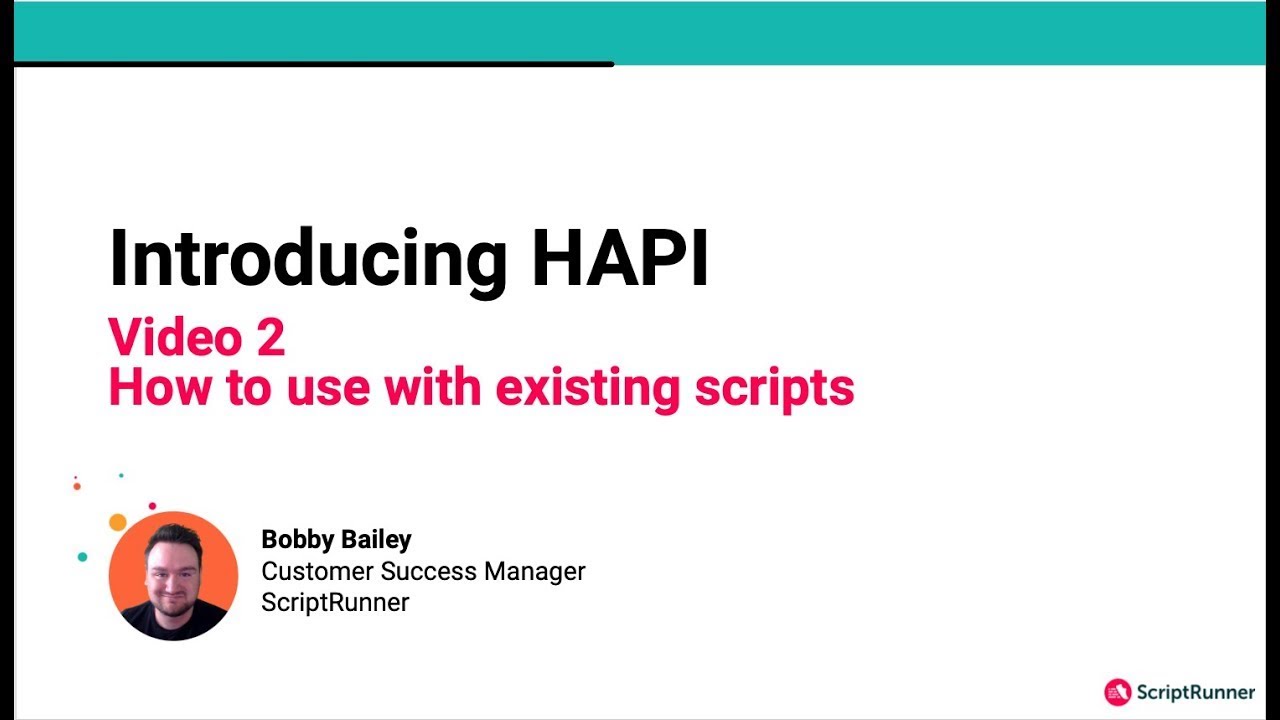 Video 2 - Learn how to use HAPI with existing scripts